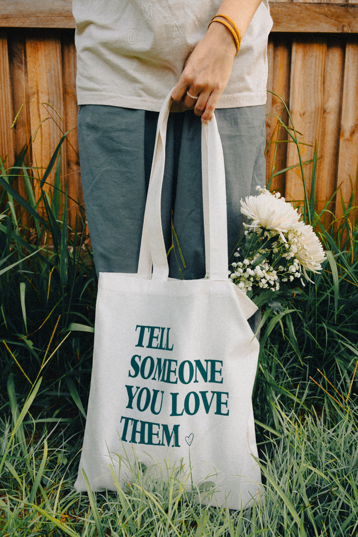 TELL SOMEONE YOU LOVE THEM TOTE – Promulgate